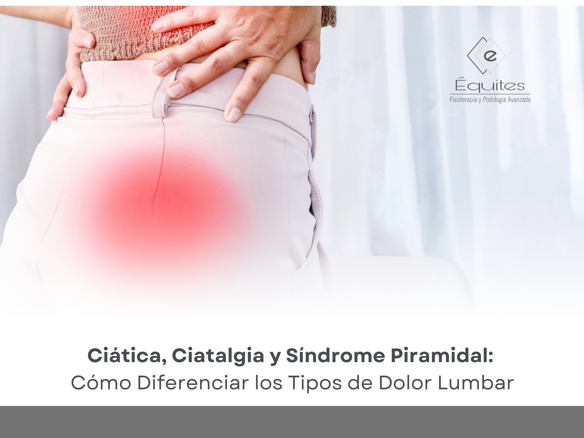 Ciática, Ciatalgia y Síndrome Piramidal: Cómo Diferenciar los Tipos de ...